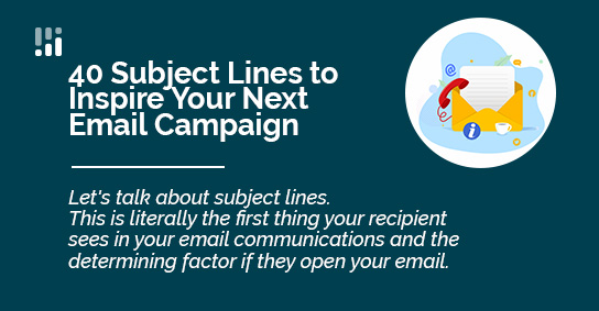 40 Subject Lines to Inspire Your Next Email Campaign