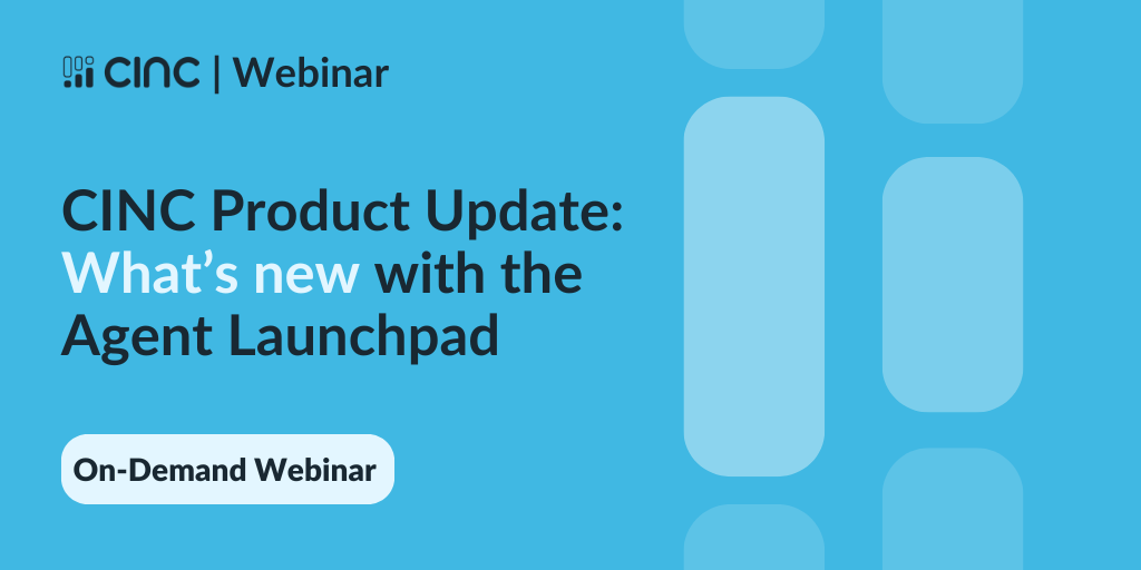 CINC Product Update: What’s new with the Agent Launchpad