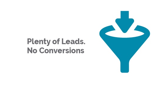 Plenty of Leads but Not Converting? 3 Things You're Doing Wrong