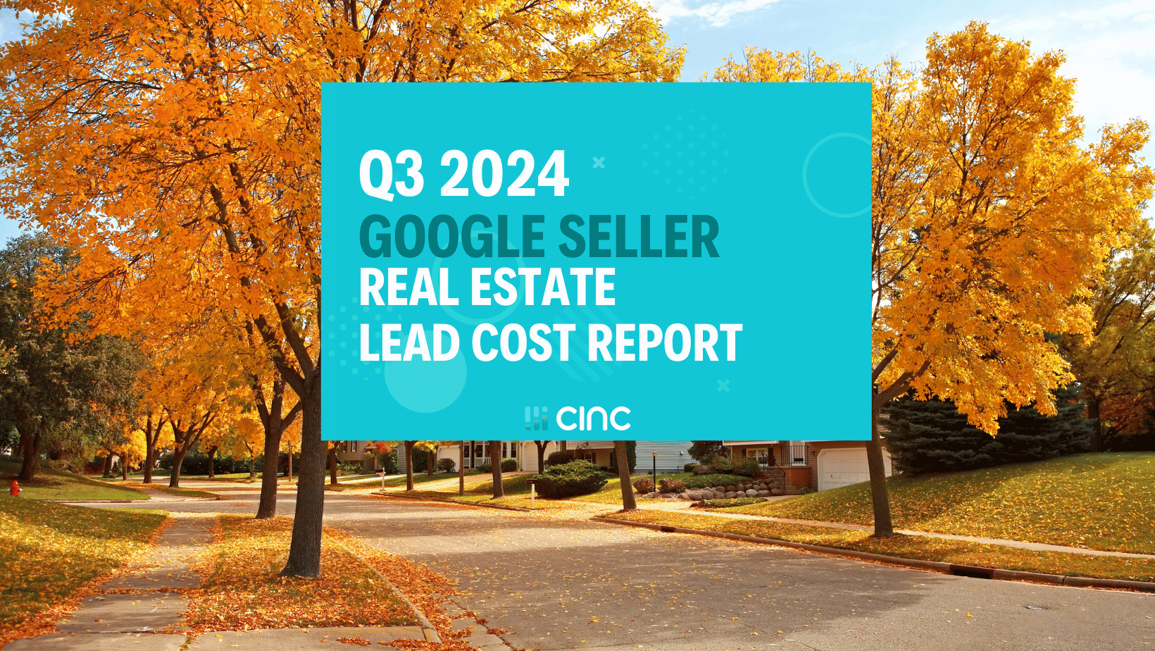 Real Estate Lead Cost Report for Sellers on Google | Q3 2024 Update