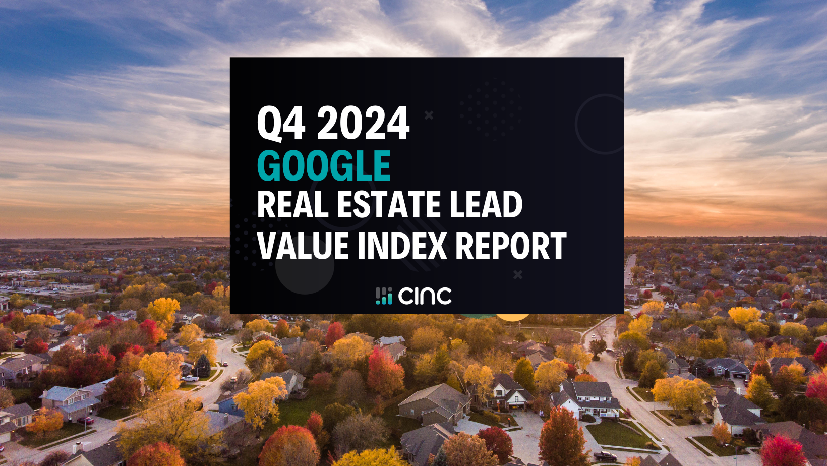 Real Estate Lead Value Index Report for Google | Q4 2024 Update