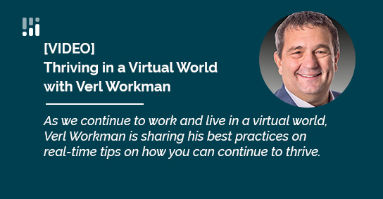 [Video] Thriving in a Virtual World with Verl Workman and Team