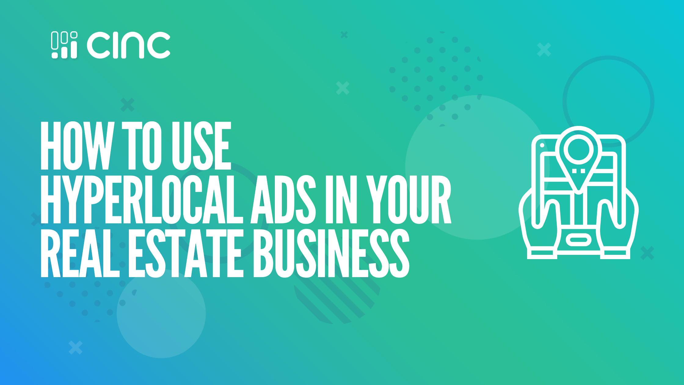 How to Use Hyperlocal Ads in Your Real Estate Business